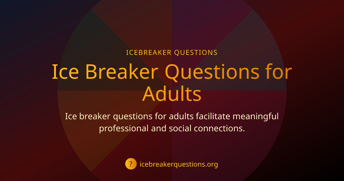 45 Ice Breaker Questions for Adults to Network and Connect | Icebreaker ...