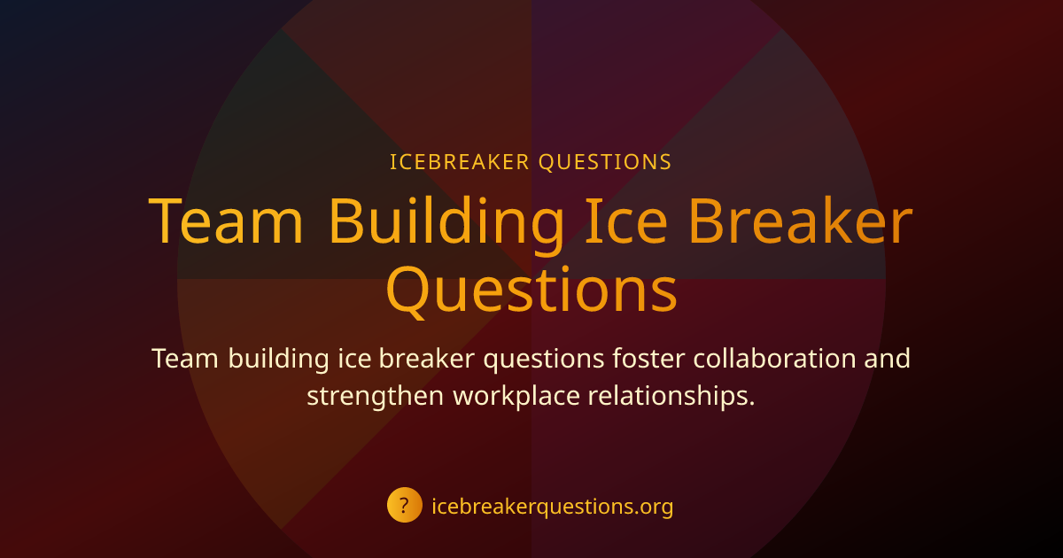 40 Team Building Ice Breaker Questions for Stronger Teams | Icebreaker ...