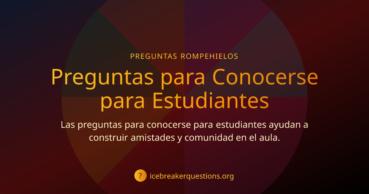 30 Preguntas para Conocerse para Estudiantes y Compañeros de Clase ...